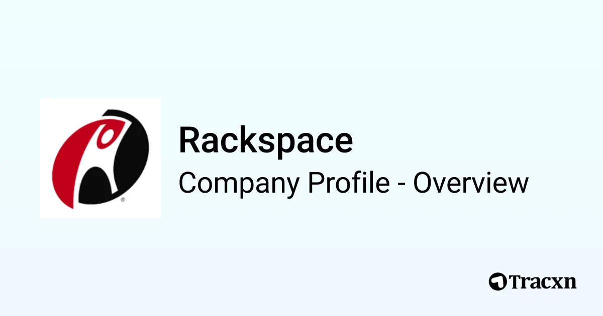 Rackspace - 2025 Company Profile, Team, Funding, Competitors & Financials - Tracxn
