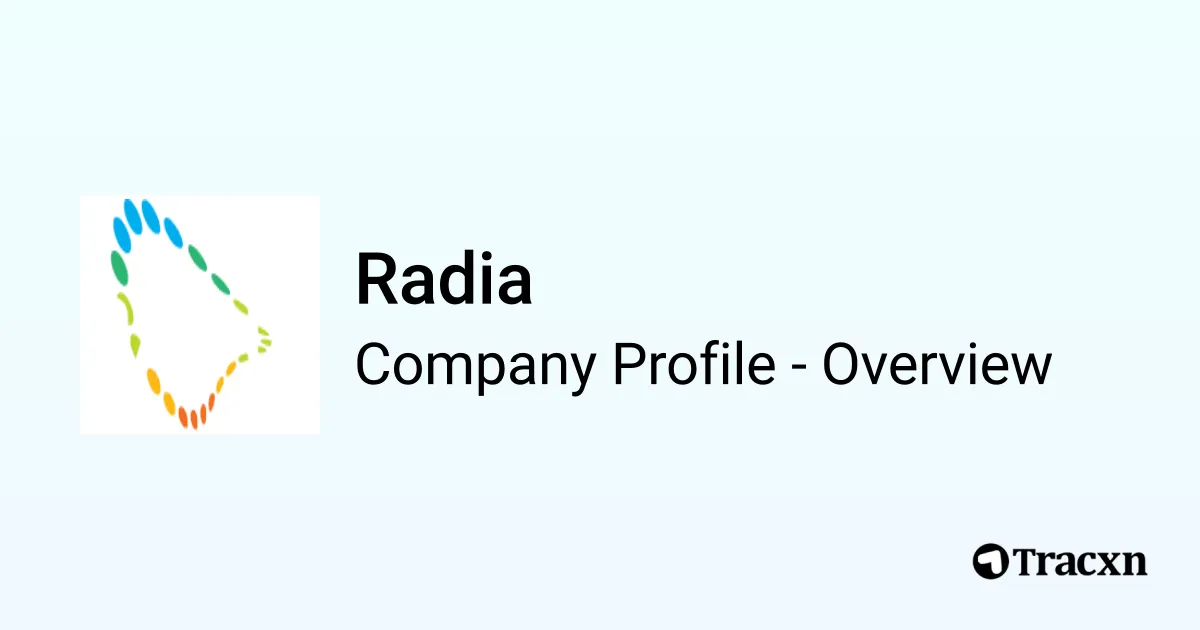 Radia - 2026 Company Profile, Team, Funding & Competitors - Tracxn