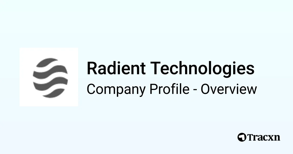 Radient Technologies - 2025 Company Profile, Funding & Competitors - Tracxn