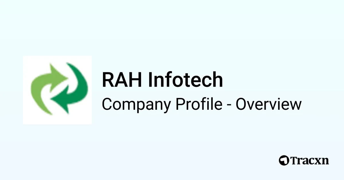 RAH Infotech - 2025 Company Profile, Team, Competitors & Financials - Tracxn
