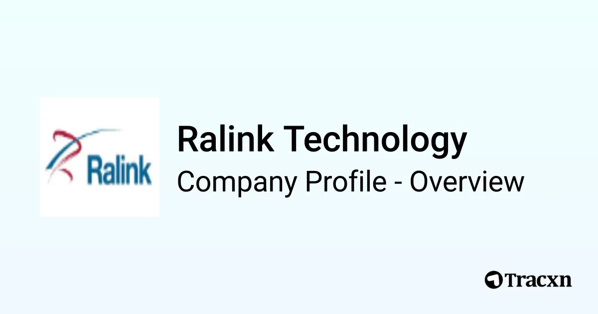 Ralink Technology - 2025 Company Profile, Funding & Competitors - Tracxn