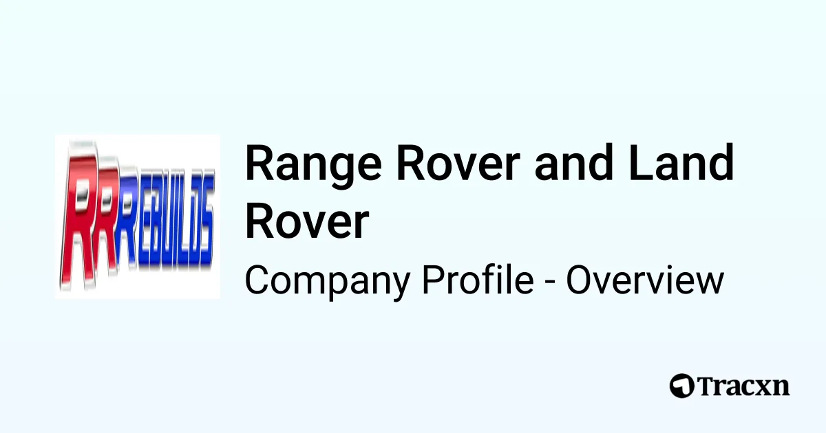 Range Rover and Land Rover - 2025 Company Profile & Competitors - Tracxn
