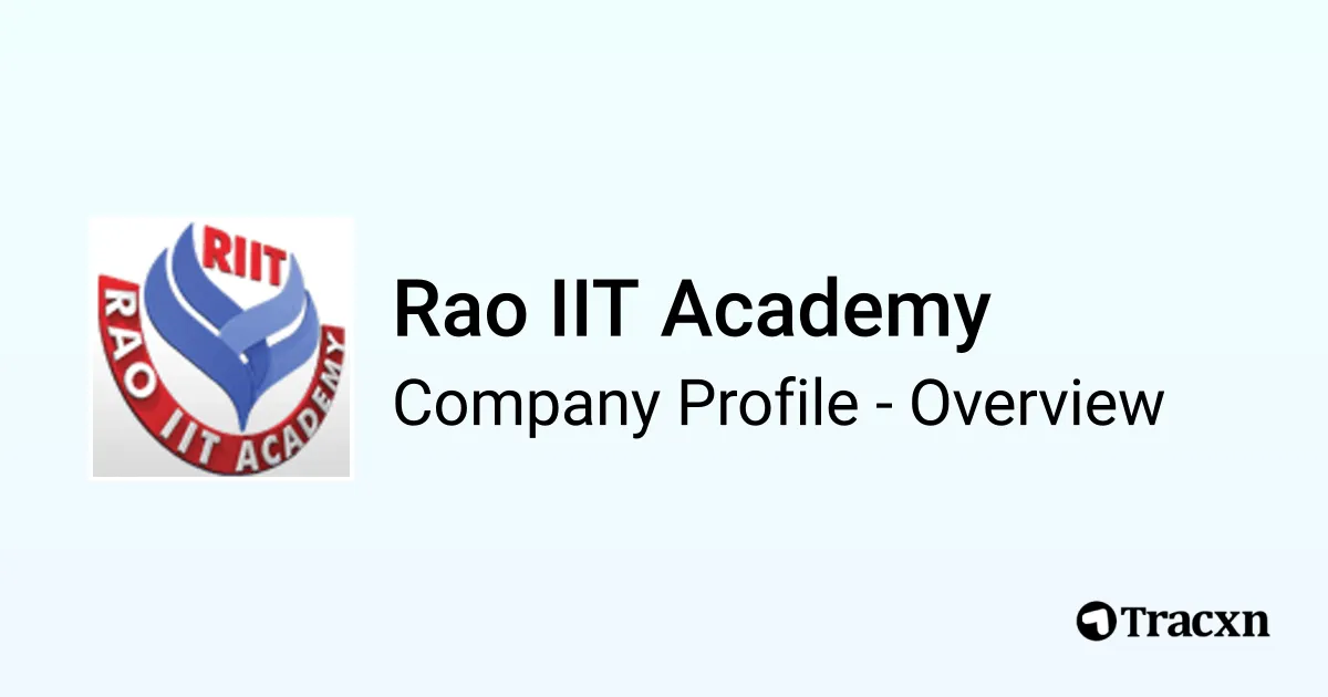 Rao IIT Academy - 2025 Company Profile, Team, Funding, Competitors ...