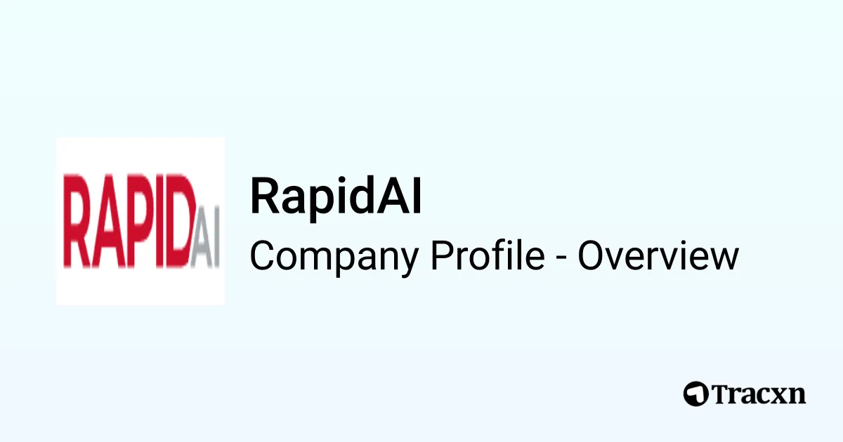 RapidAI - 2026 Company Profile, Team, Funding & Competitors - Tracxn