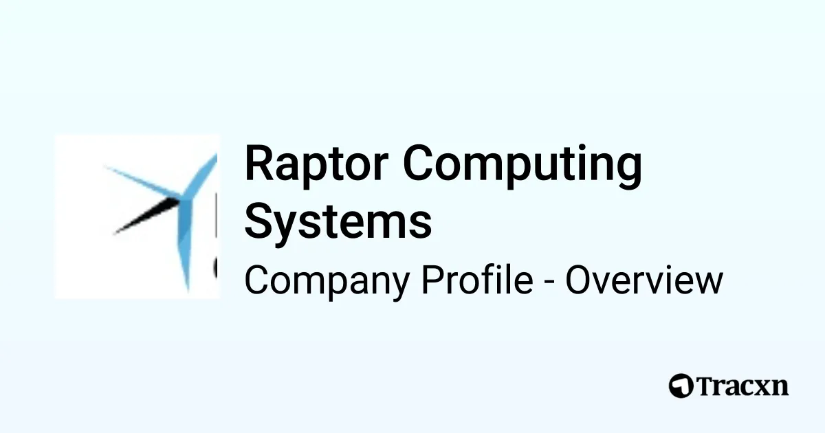 Raptor Computing Systems - 2025 Company Profile & Competitors - Tracxn
