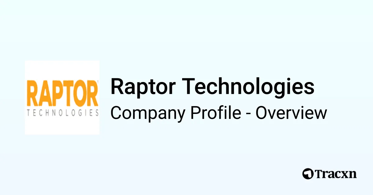 Raptor Technologies - 2026 Company Profile, Team, Funding & Competitors ...