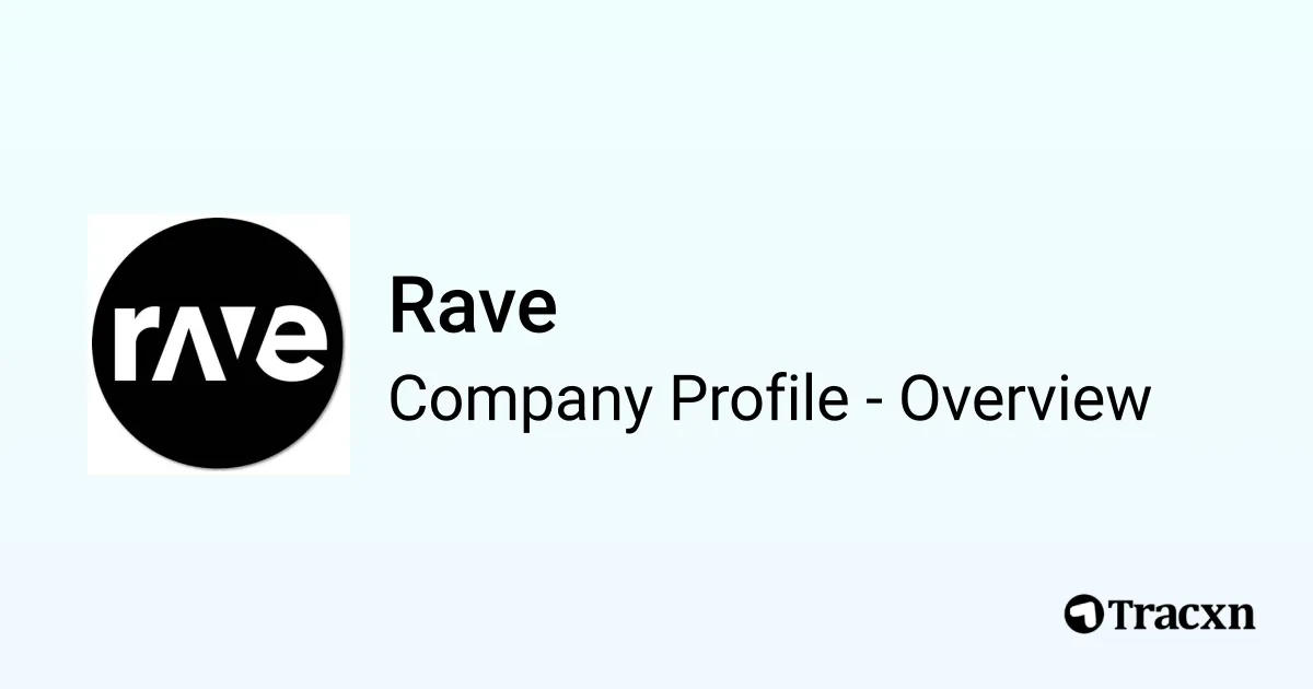 Rave - 2026 Company Profile, Team & Competitors - Tracxn