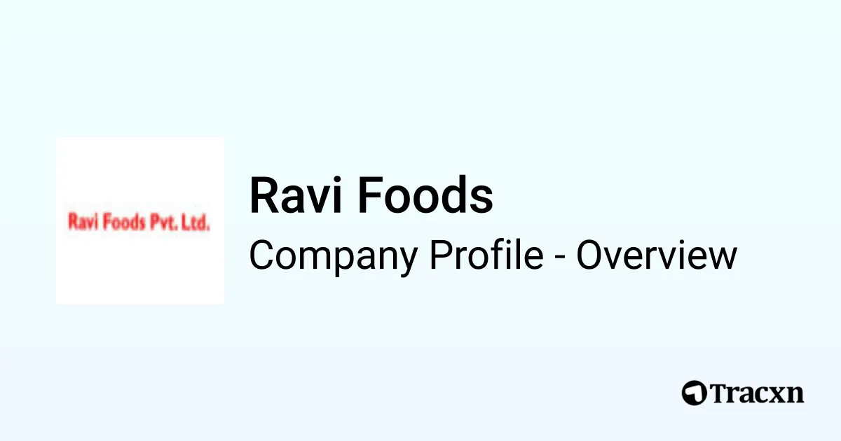 Ravi Foods - 2025 Company Profile, Team, Funding, Competitors ...