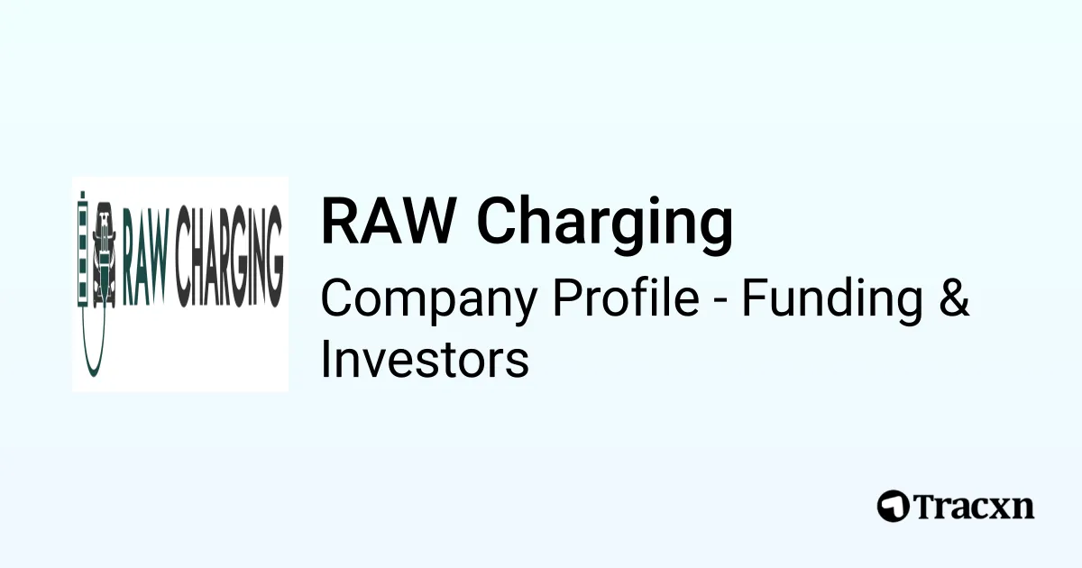 RAW Charging - 2026 Funding Rounds & List of Investors - Tracxn