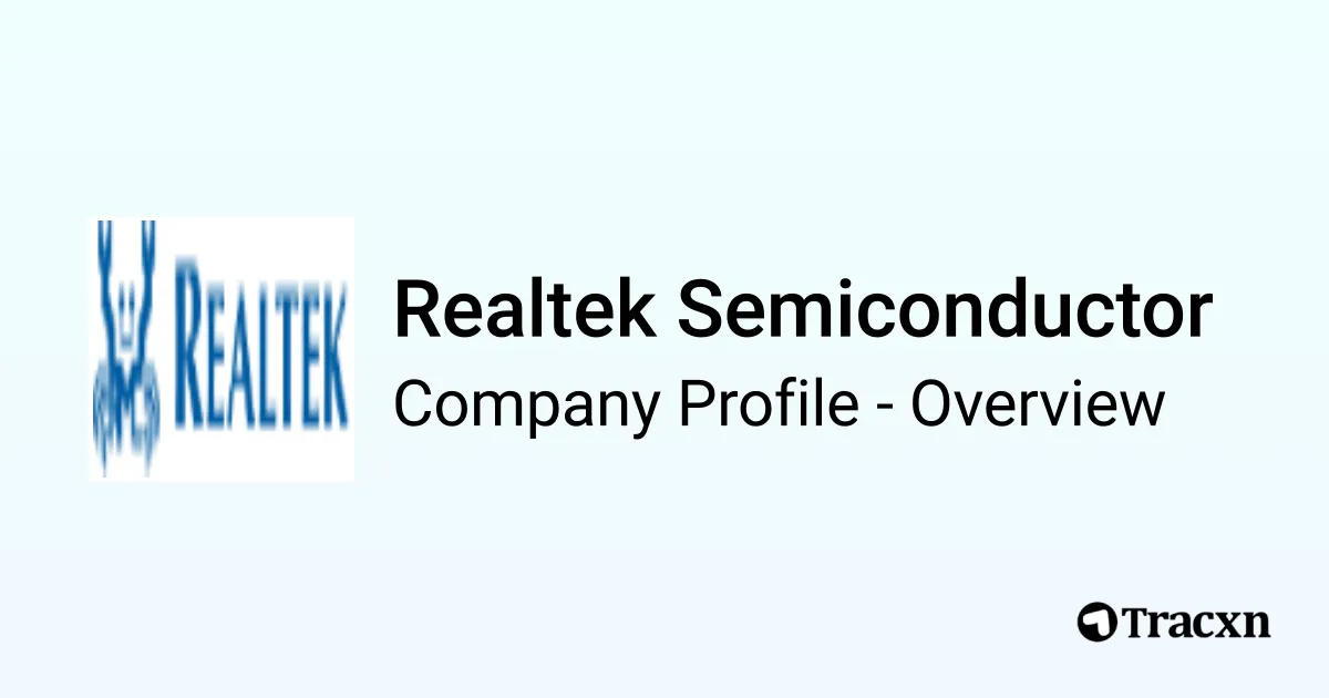 Realtek Semiconductor - 2025 Company Profile & Competitors - Tracxn