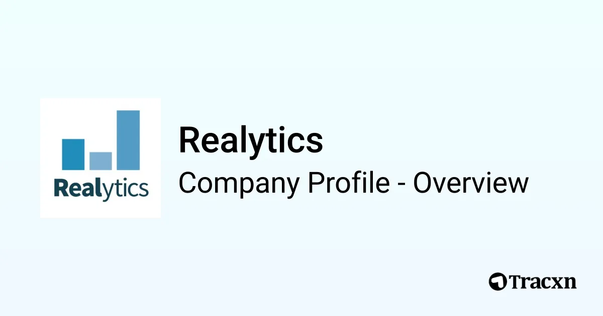 Realytics - 2025 Company Profile, Team, Funding & Competitors - Tracxn