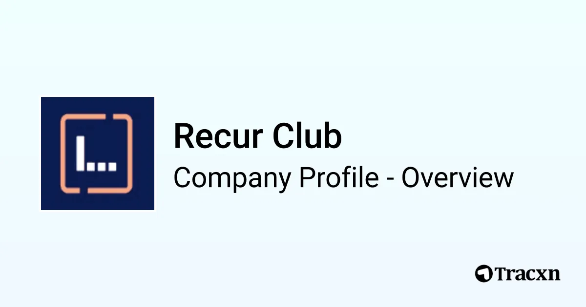Recur Club - 2026 Company Profile, Team, Funding, Competitors ...