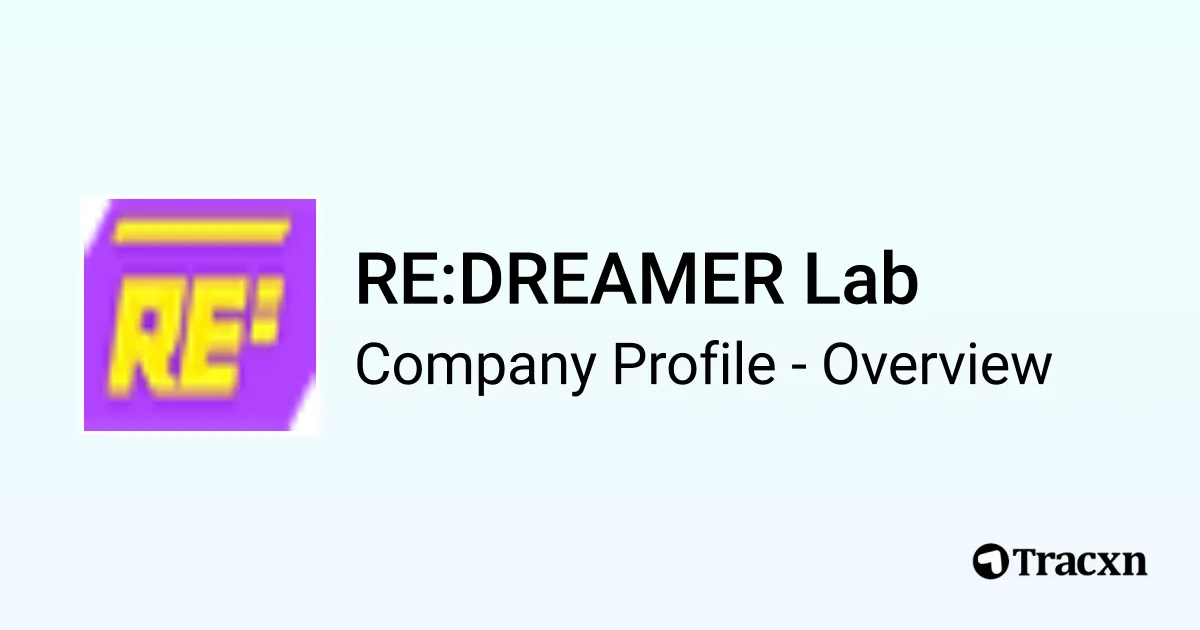 RE:DREAMER Lab - 2025 Company Profile, Team, Funding & Competitors - Tracxn