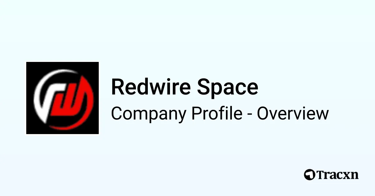 Redwire Space - 2025 Company Profile, Funding, Competitors & Financials ...