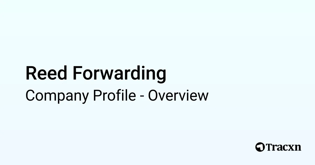 Reed Forwarding - 2025 Company Profile, Competitors & Financials - Tracxn