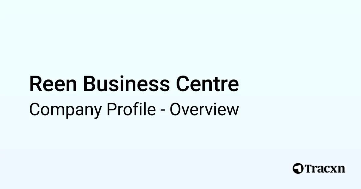 Reen Business Centre - 2025 Company Profile & Competitors - Tracxn
