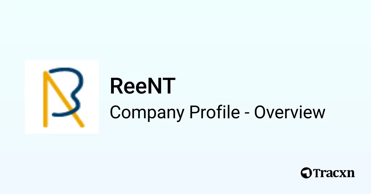 ReeNT - 2026 Company Profile, Team, Funding & Competitors - Tracxn
