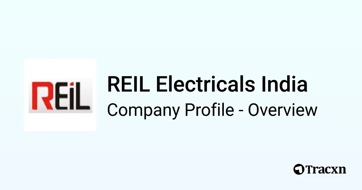 REIL Electricals India - 2026 Company Profile, Team & Competitors - Tracxn