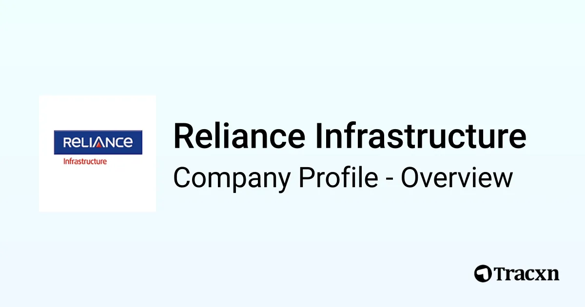 Reliance Infrastructure - 2025 Company Profile, Team, Funding ...