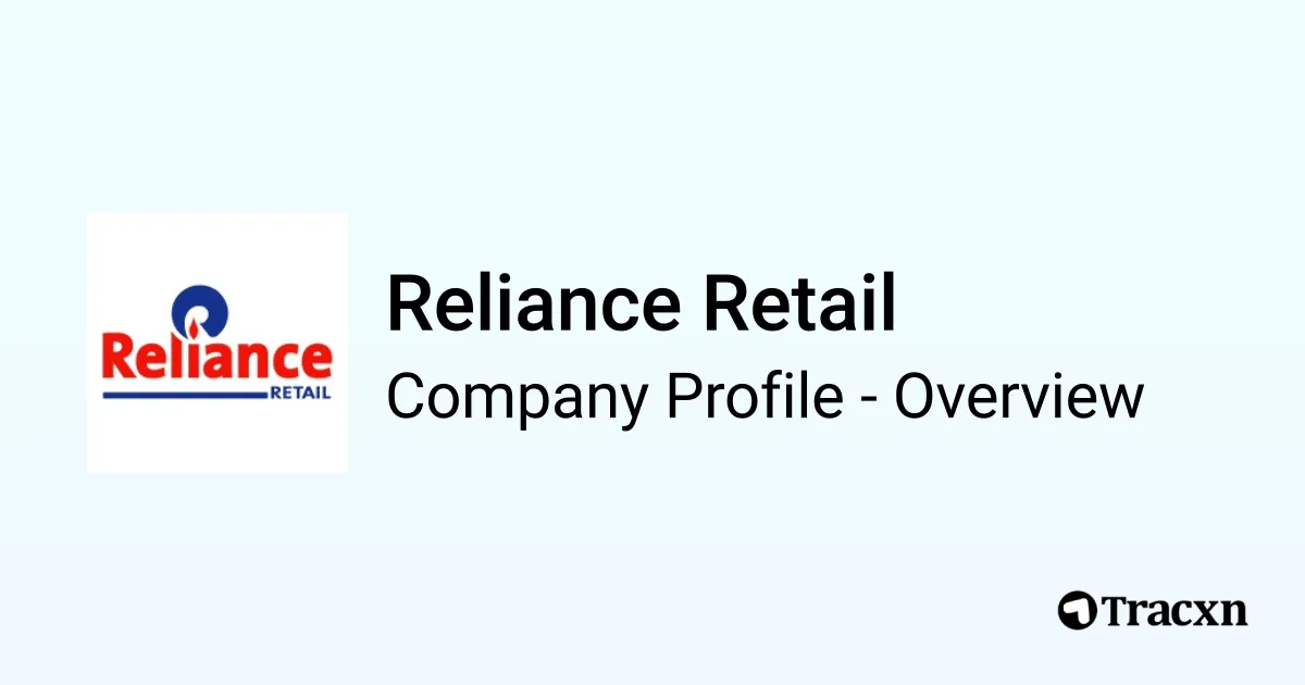 Reliance Retail - 2025 Company Profile, Team, Funding, Competitors ...