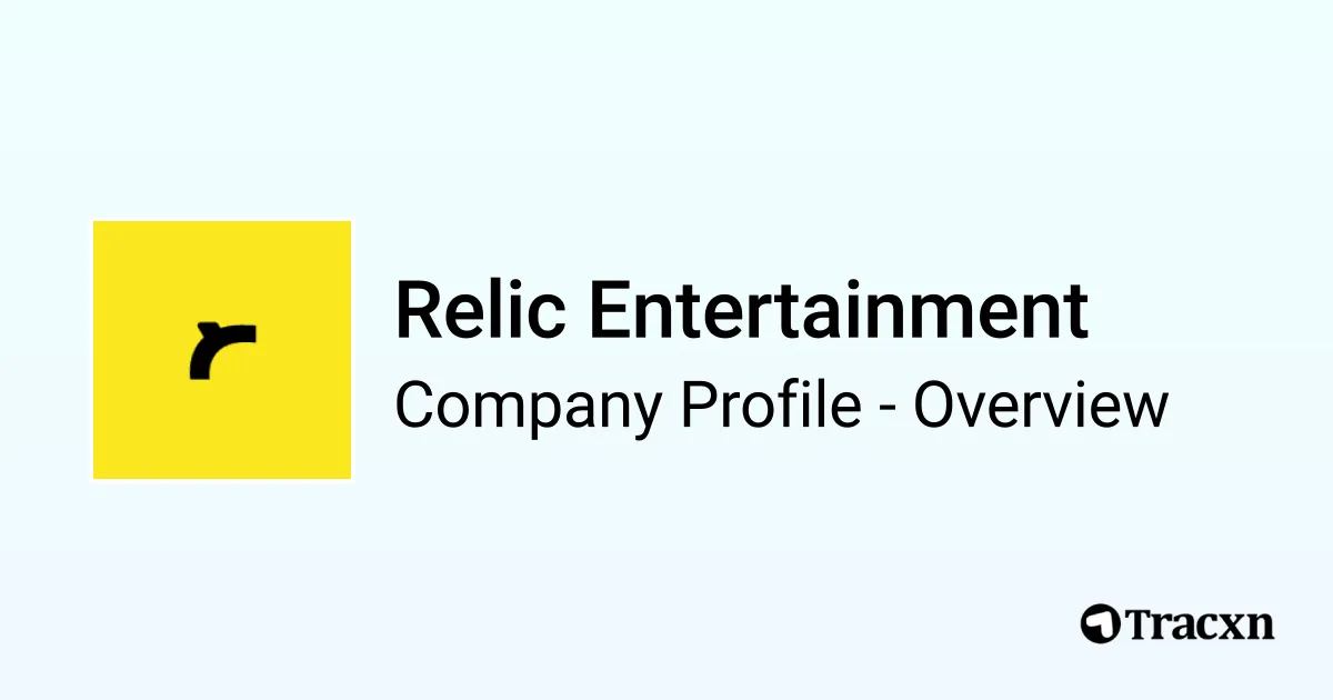 Relic Entertainment - 2025 Company Profile, Team & Competitors - Tracxn