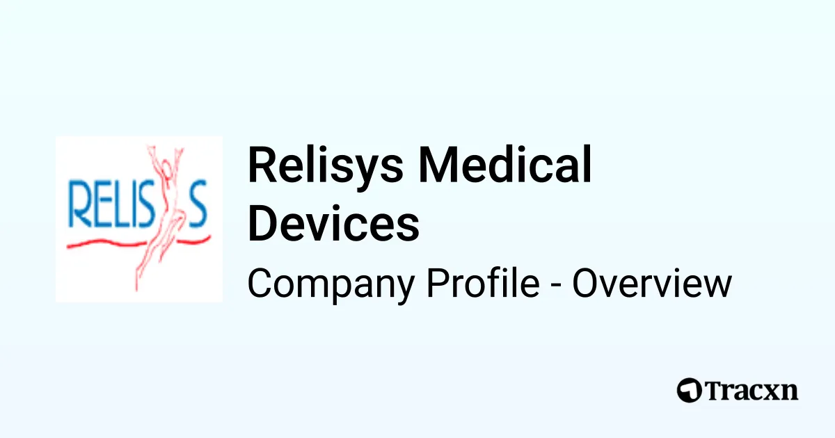 Relisys Medical Devices - 2025 Company Profile, Team, Funding ...