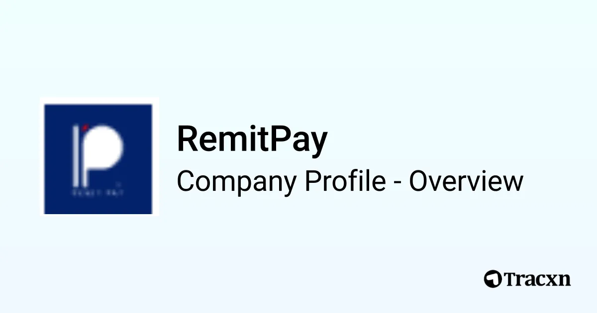 RemitPay - 2025 Company Profile, Team, Competitors & Financials - Tracxn