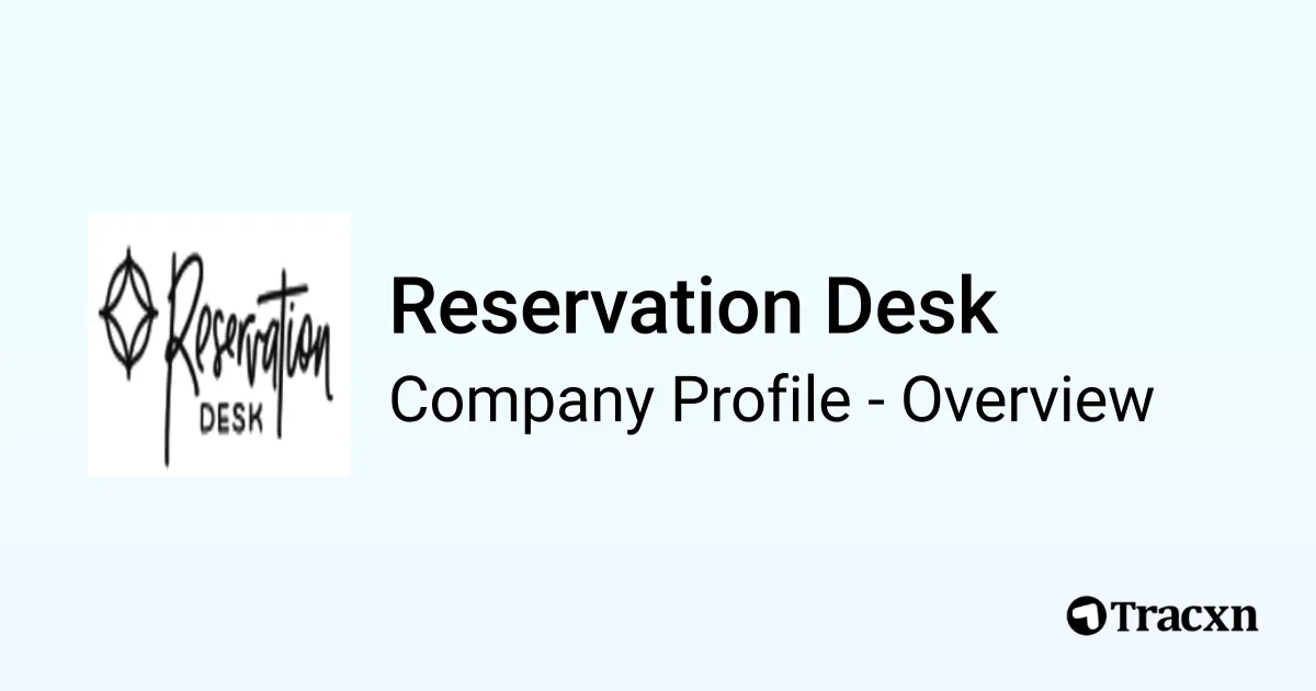 Reservation Desk - 2025 Company Profile, Team & Competitors - Tracxn
