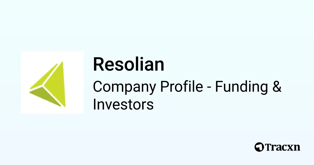 Resolian - 2025 Funding Rounds & List of Investors - Tracxn