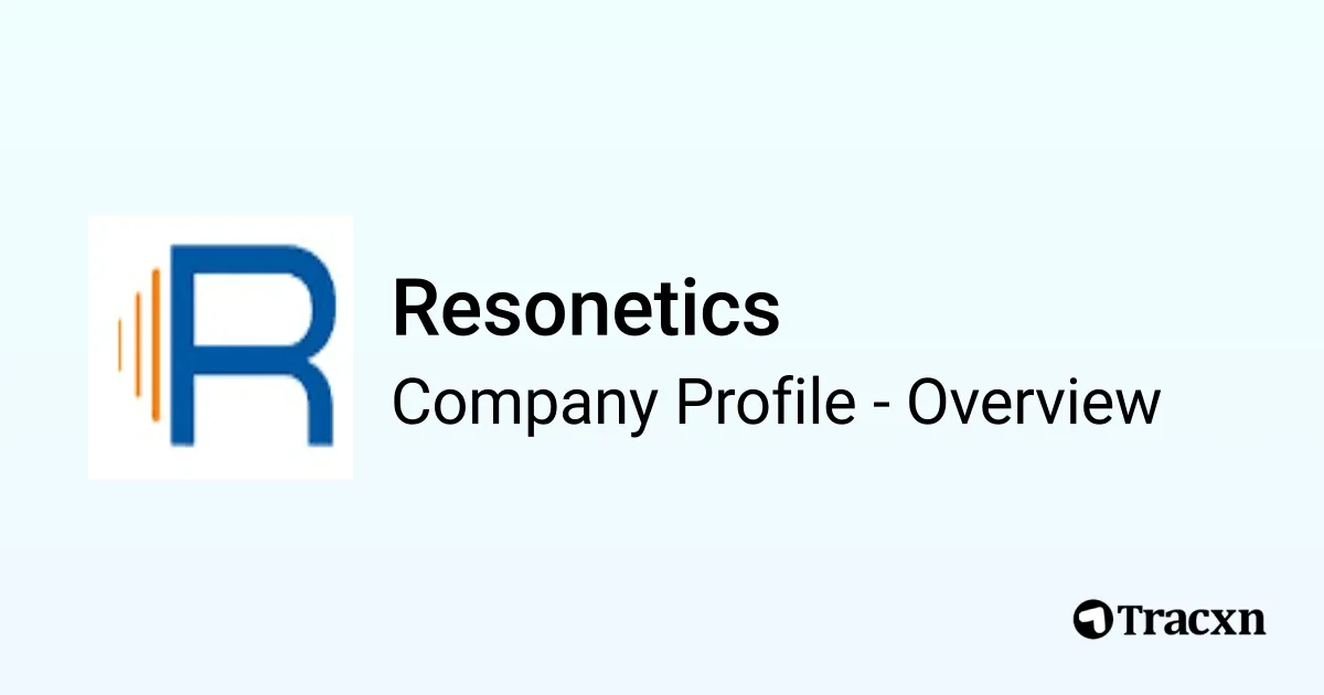 Resonetics - 2026 Company Profile, Team & Funding - Tracxn