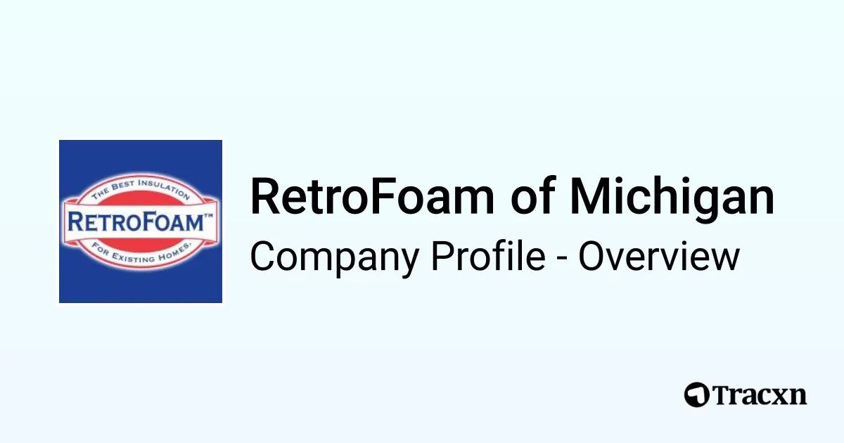 RetroFoam of Michigan - 2025 Company Profile & Competitors - Tracxn