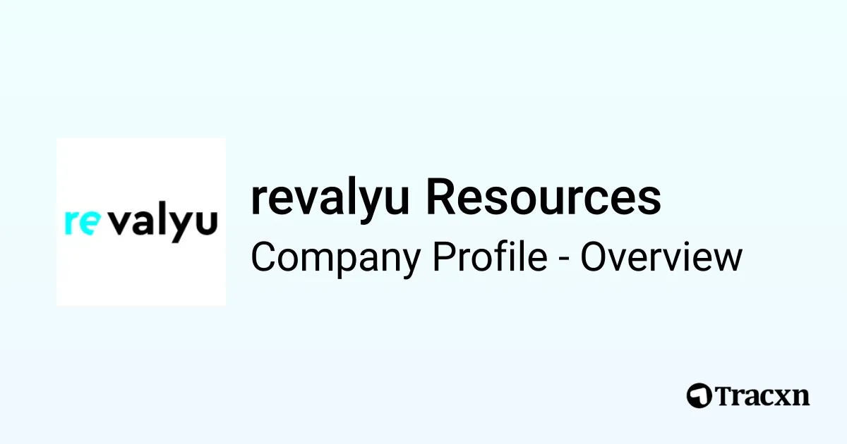 revalyu Resources - 2026 Company Profile, Team & Competitors - Tracxn
