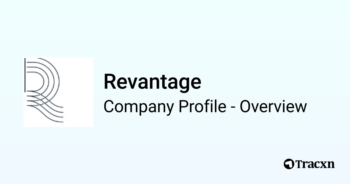 Revantage - 2025 Company Profile, Team, Funding & Competitors - Tracxn