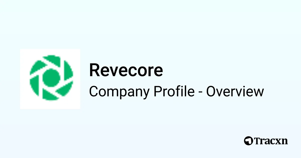Revecore - 2025 Company Profile, Team, Funding & Competitors - Tracxn