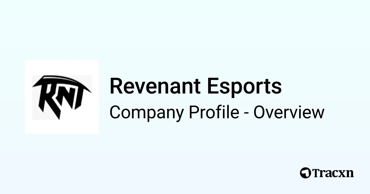 Revenant Esports - 2026 Company Profile, Team, Funding & Competitors ...