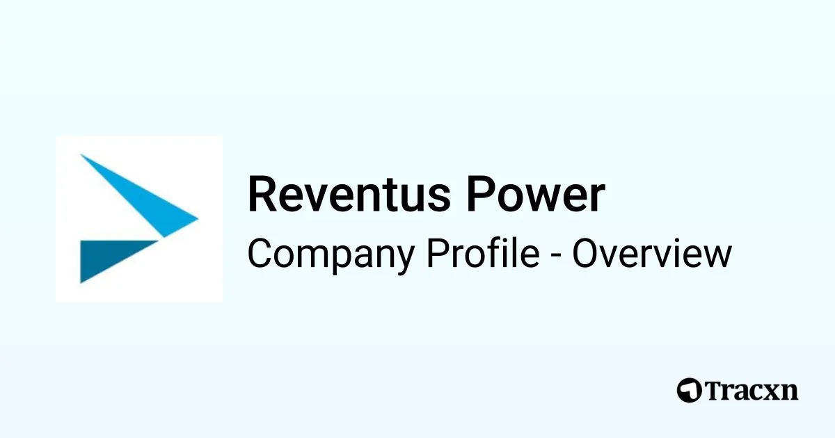 Reventus Power - 2025 Company Profile, Funding & Competitors - Tracxn