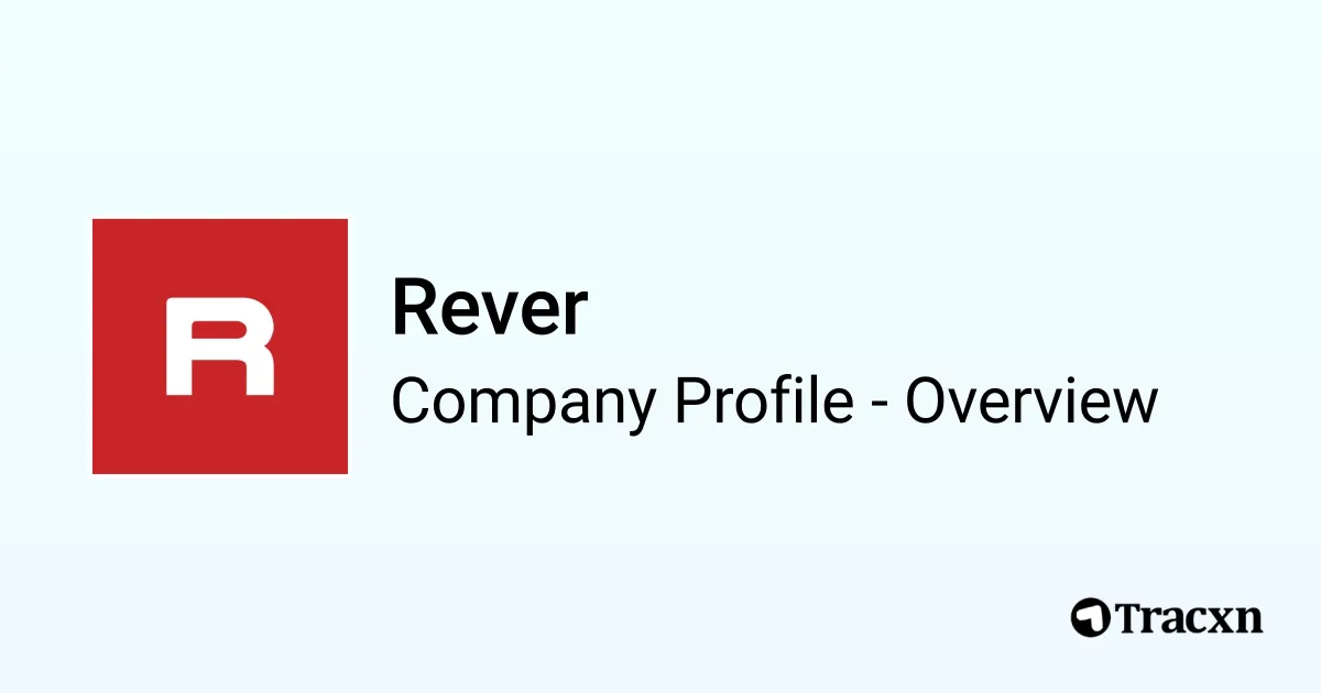 Rever - 2025 Company Profile, Team, Funding & Competitors - Tracxn