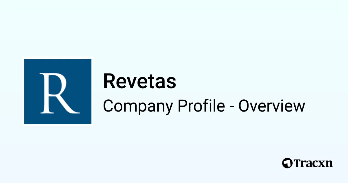 Revetas - 2026 Company Profile, Team, Funding & Financials - Tracxn