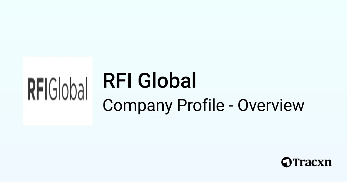 RFI Global - 2025 Company Profile, Team, Funding & Competitors - Tracxn