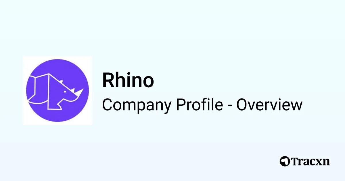 Rhino - 2025 Company Profile, Team, Funding & Competitors - Tracxn
