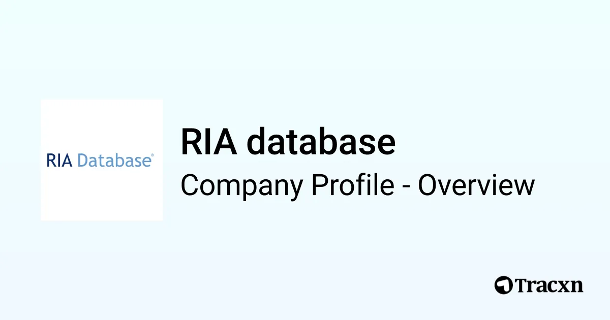 RIA database - 2025 Company Profile, Team & Competitors - Tracxn