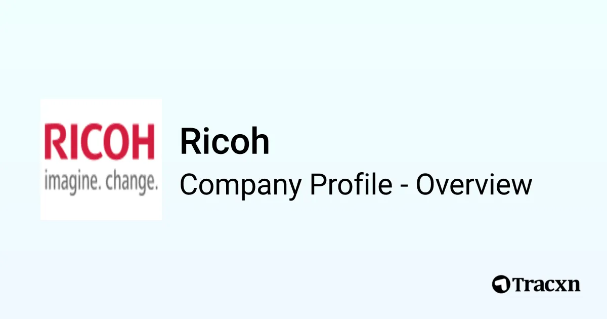 Ricoh - 2025 Company Profile, Team, Funding, Competitors & Financials ...