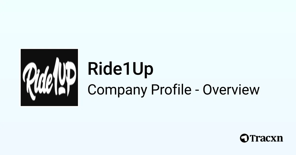 Ride1Up - 2026 Company Profile, Team, Funding & Competitors - Tracxn