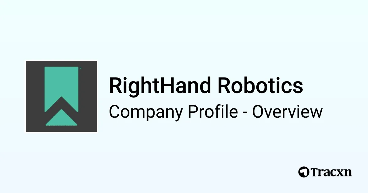 RightHand Robotics - 2026 Company Profile, Team, Funding & Competitors ...