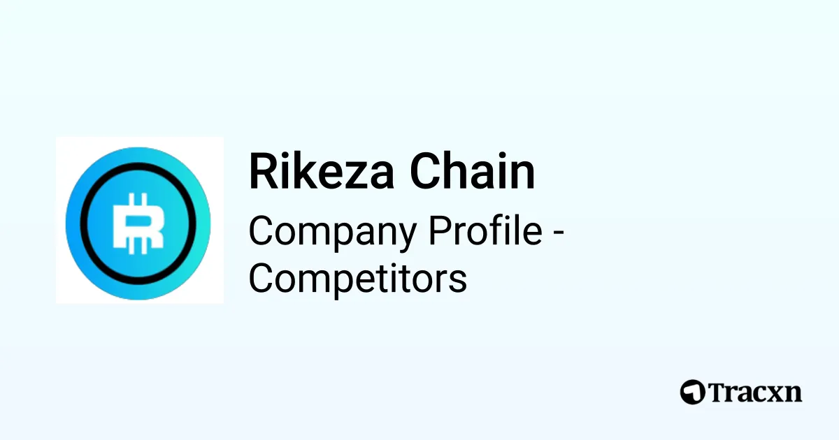 Rikeza Chain - 211 Competitors and alternatives in Feb 2024 - Tracxn