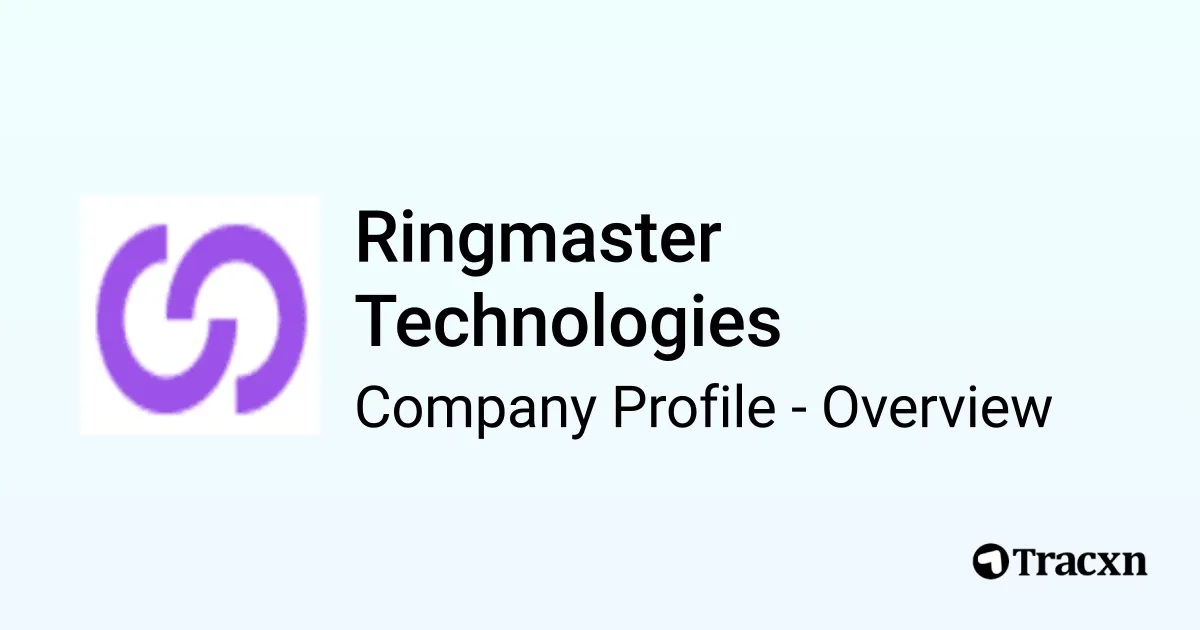 Ringmaster Technologies - 2025 Company Profile, Team, Funding & Competitors - Tracxn