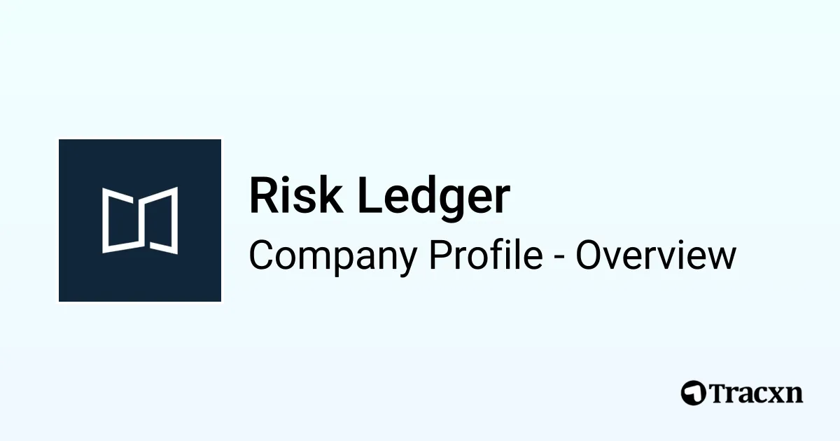 Risk Ledger - 2025 Company Profile, Team, Funding, Competitors ...
