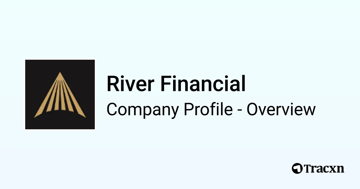 River Financial - 2026 Company Profile, Team, Funding & Competitors ...