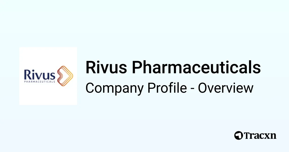 Rivus Pharmaceuticals - 2025 Company Profile, Team, Funding & Competitors - Tracxn