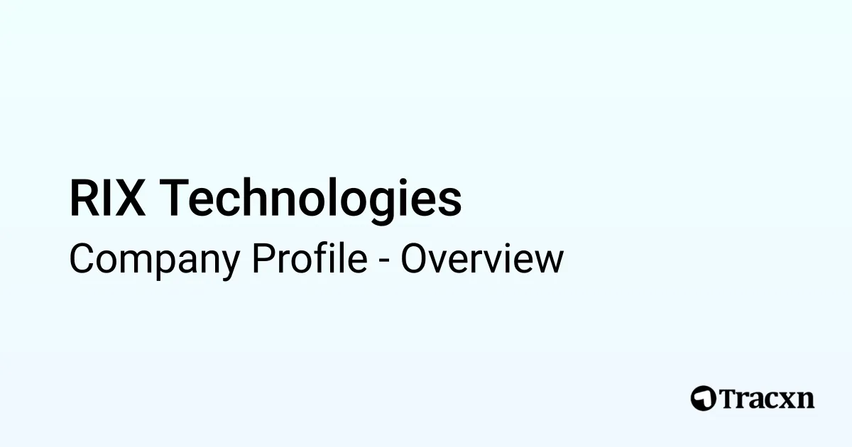 RIX Technologies - 2025 Company Profile & Competitors - Tracxn